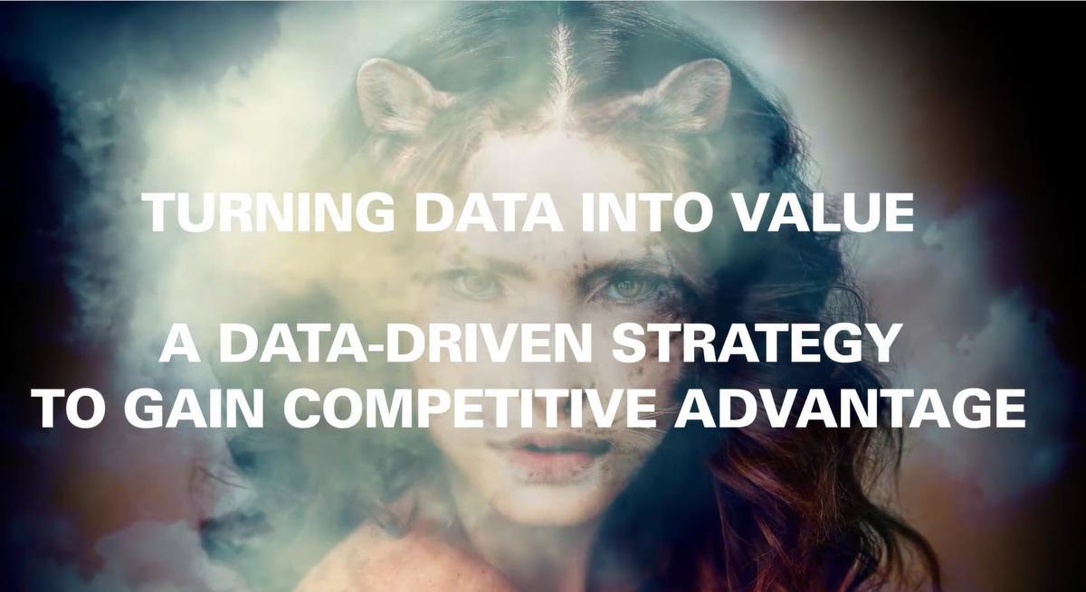 Turning data into value. A data-driven strategy to gain competitive ...