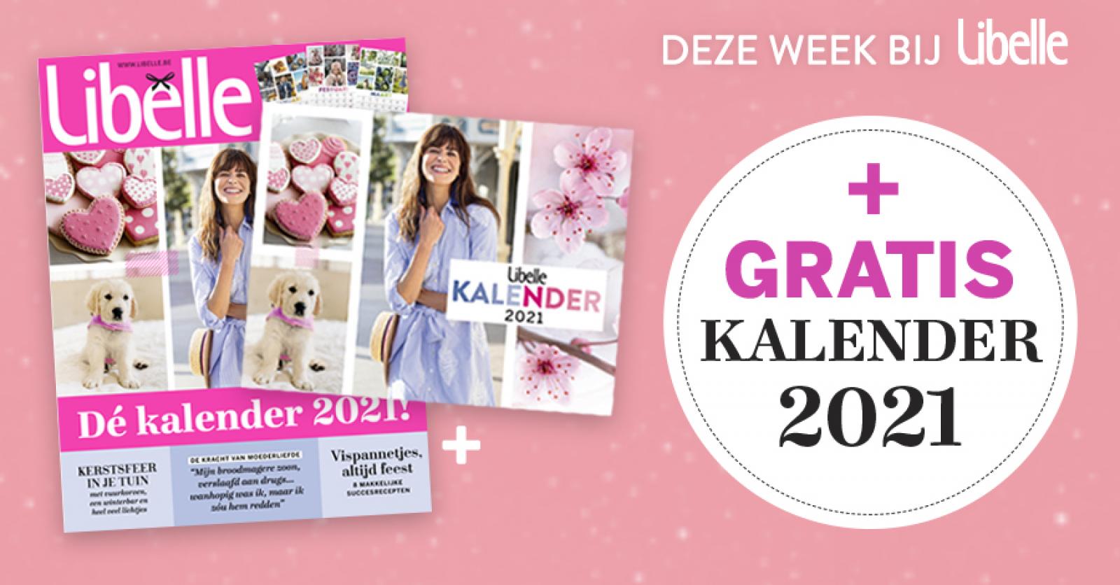 Deze week in Libelle: dé kalender voor 2021, helemaal gratis! - Libelle