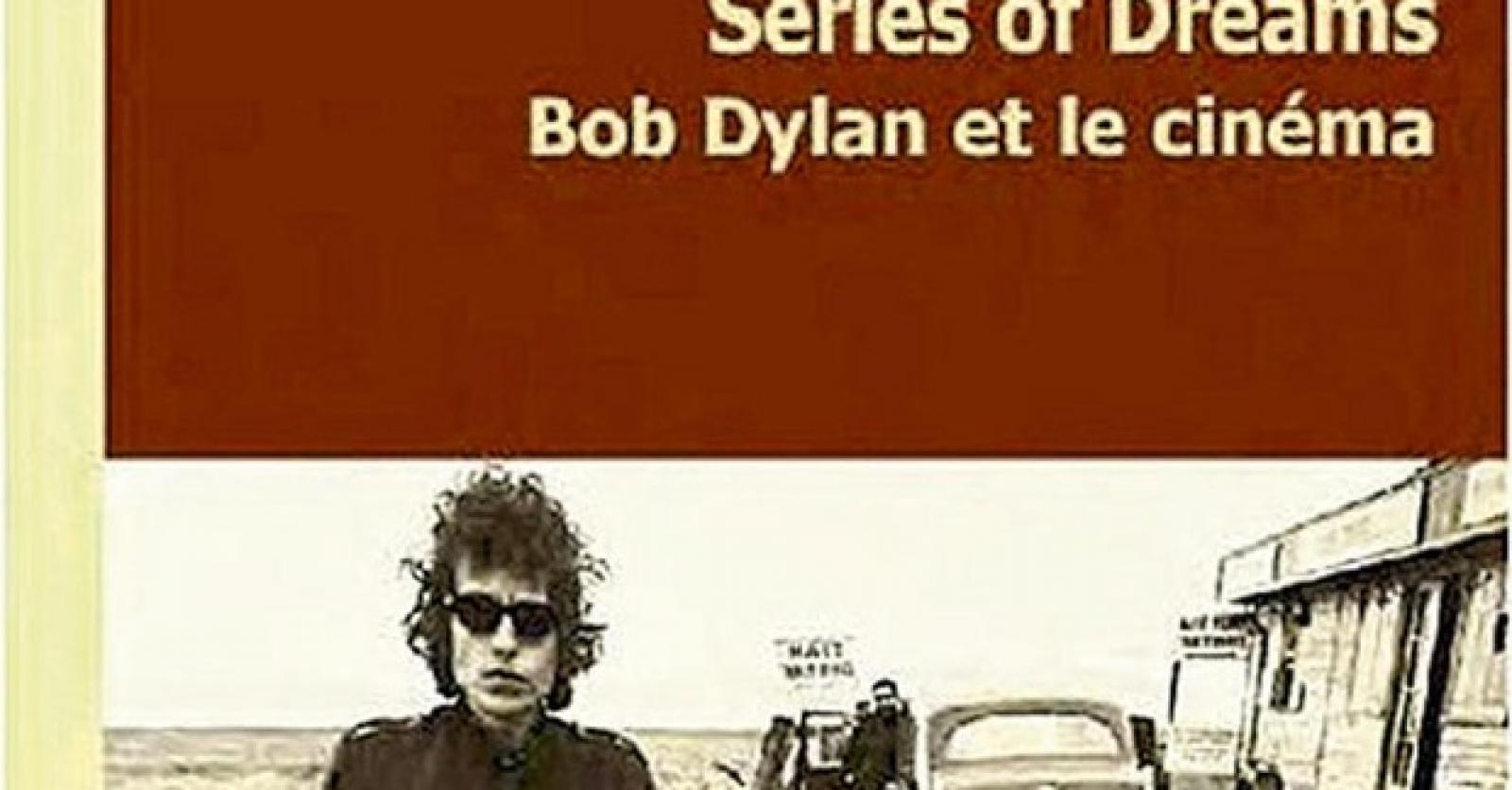 Series of Dreams: Bob Dylan et le cinéma