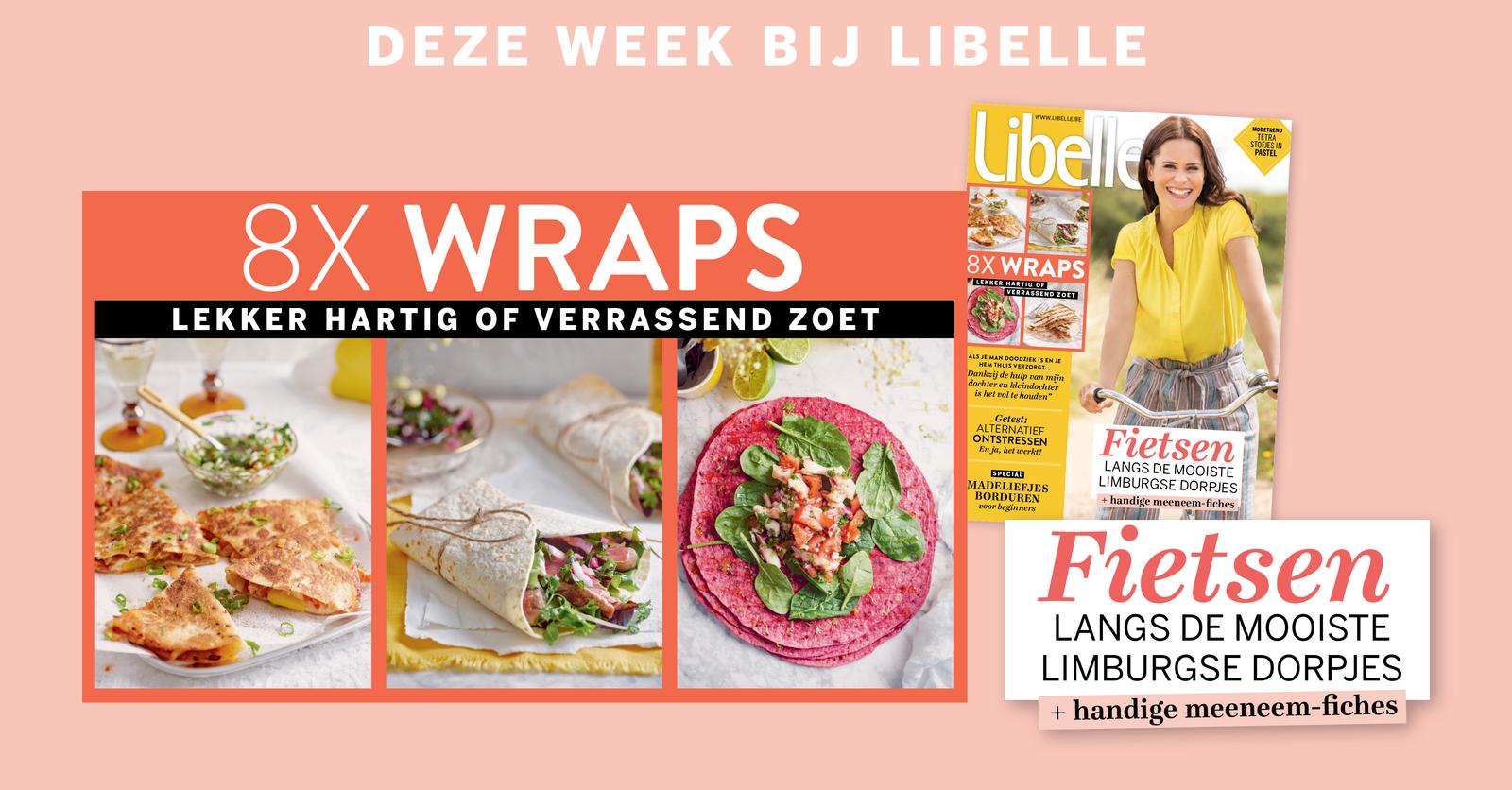 Deze week in Libelle: 8x vullen én smullen van hartige en zoete wraps ...