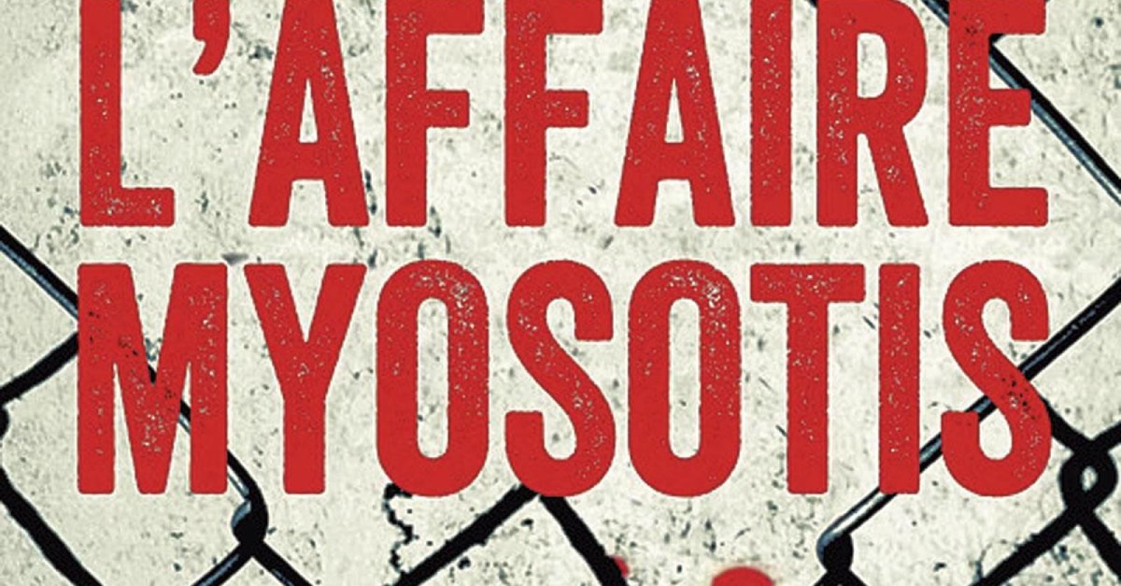 Le livre de la semaine: L’Affaire Myosotis, de Luc Chartrand