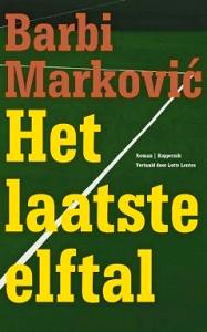 Schrijft Barbi Marković in ‘Het Laatste Elftal’ over voetbal of over ...